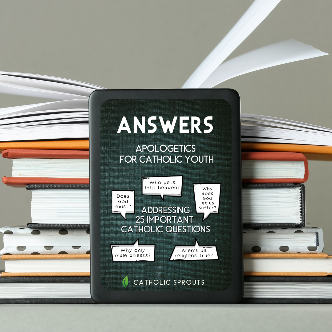 DIGITAL COPY: Answers: Apologetics for Catholic Youth – Catholic Sprouts