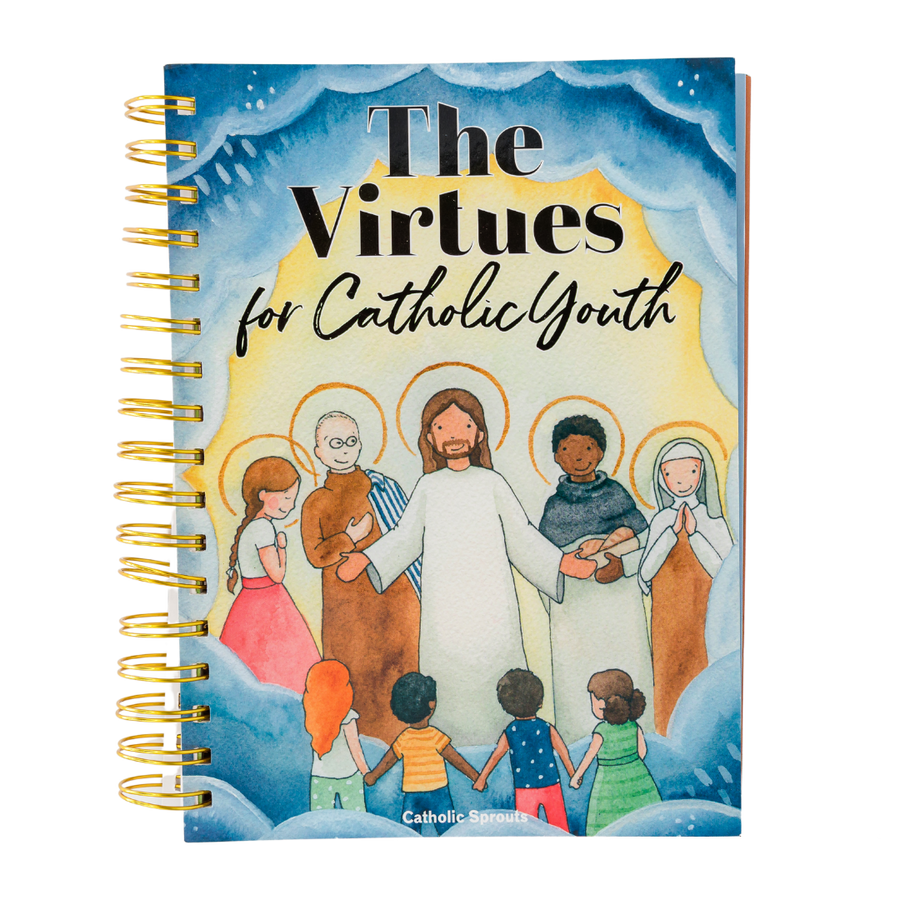 The Virtues for Catholic Youth - Catholic Sprouts